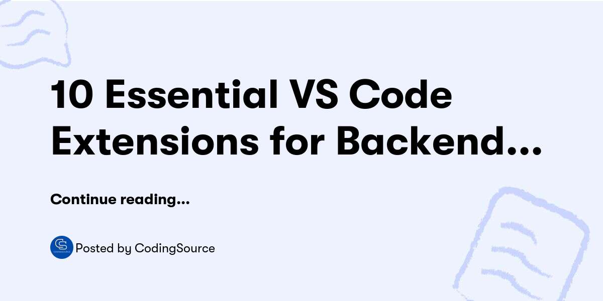 10 Essential Vs Code Extensions For Backend Developers Streamline Your Workflow And Boost