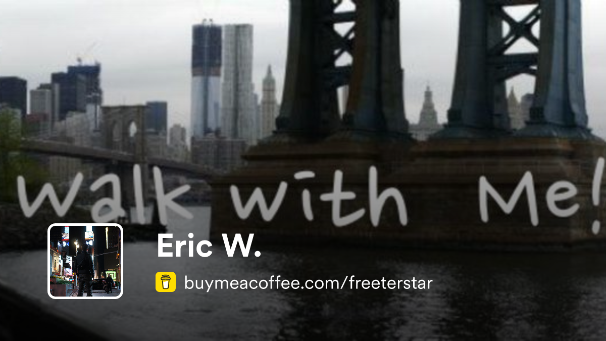 Eric W. is Let’s take a walk together! - Buymeacoffee