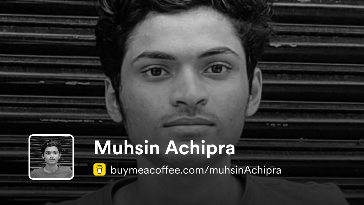 Muhsin Achipra - Buymeacoffee