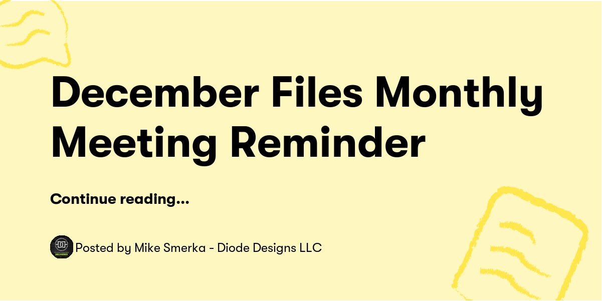 December Files + Monthly Meeting Reminder — Mike Smerka - Diode Designs ...