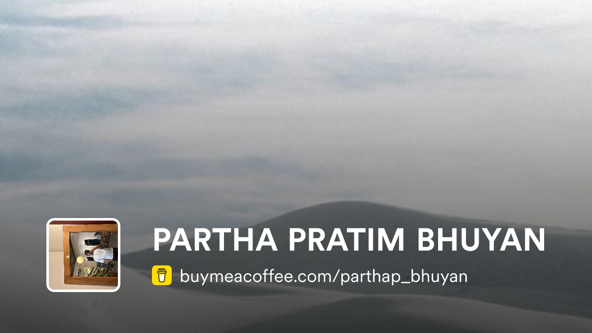 PARTHA PRATIM BHUYAN - Buymeacoffee