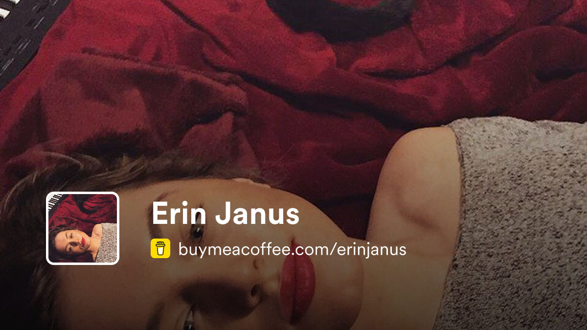 Erin Janus is Original content, music, comedy - Buymeacoffee