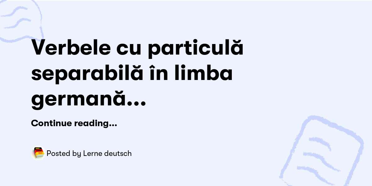 Verbele cu particulă separabilă în limba germană 🇩🇪 — Lerne deutsch ...