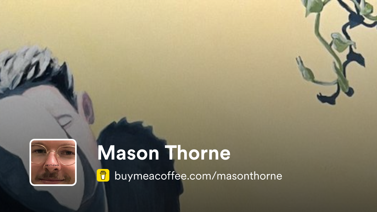 Mason Thorne is Paintings + Sculptures - Buymeacoffee