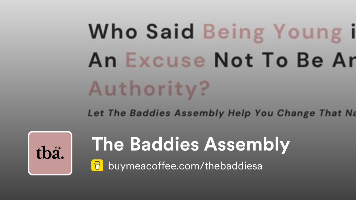The Baddies Assembly is Guides for life - Buymeacoffee