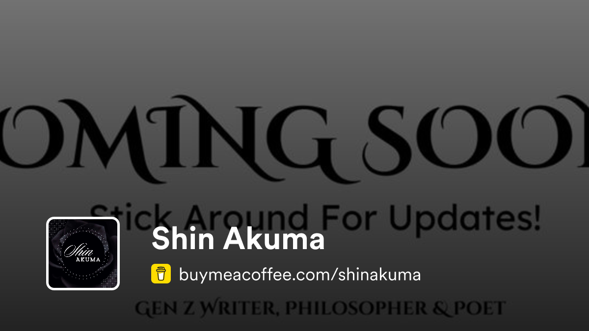 Shin Akuma is poetry, prose & philosophical quotes - Buymeacoffee