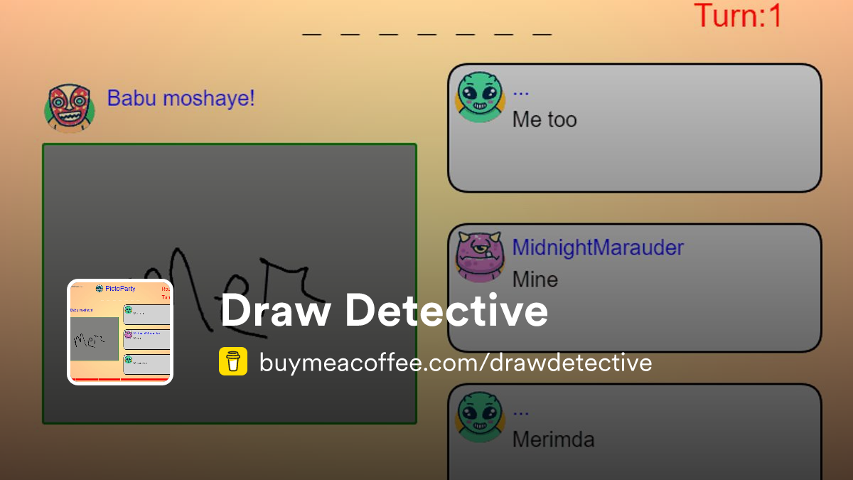 Draw Detective is A pictionary styled game, but with detective theme ...