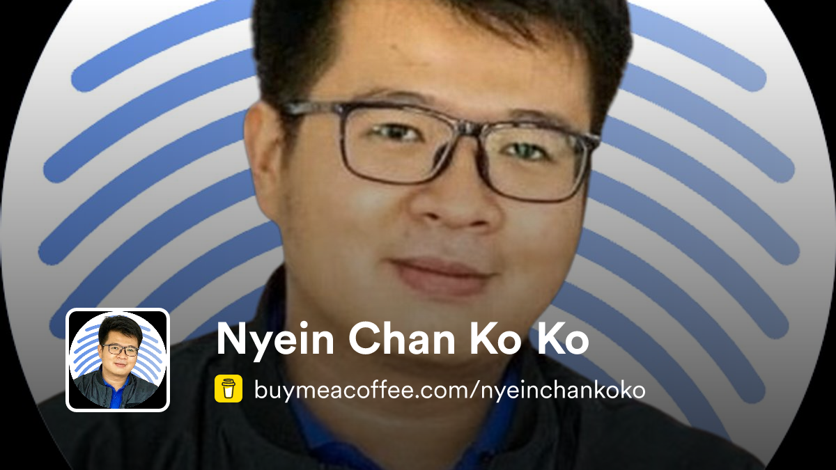 Nyein Chan Ko Ko - Buymeacoffee