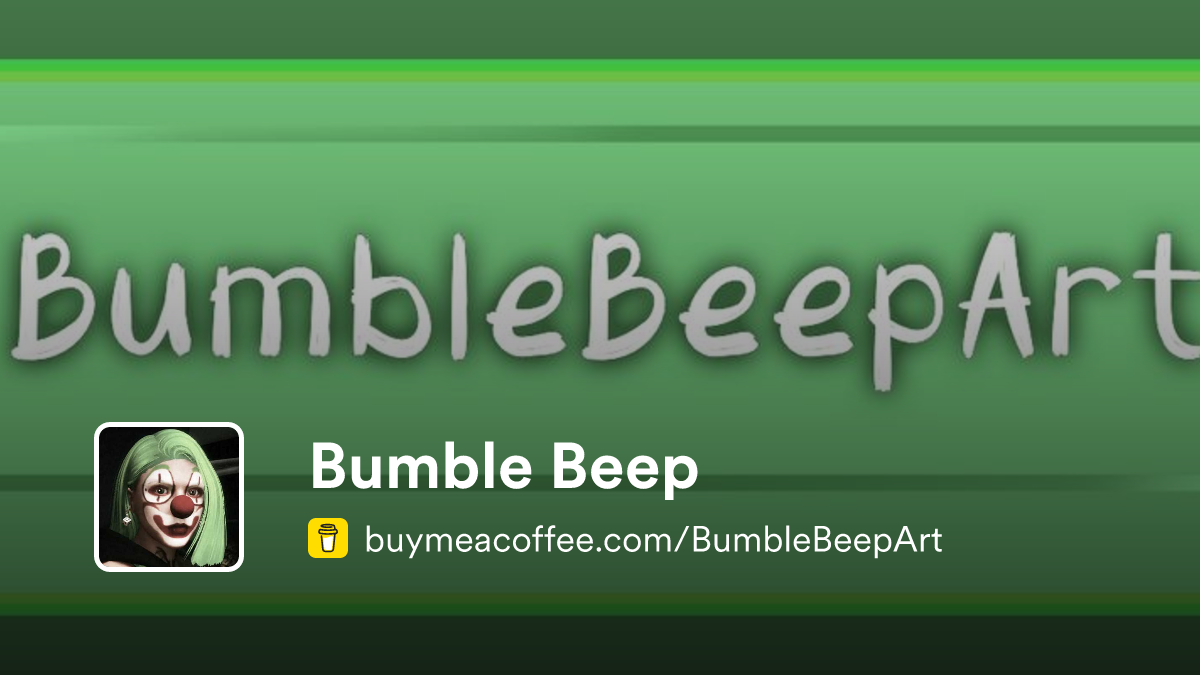 Bumble Beep ♡ is Art - Buymeacoffee