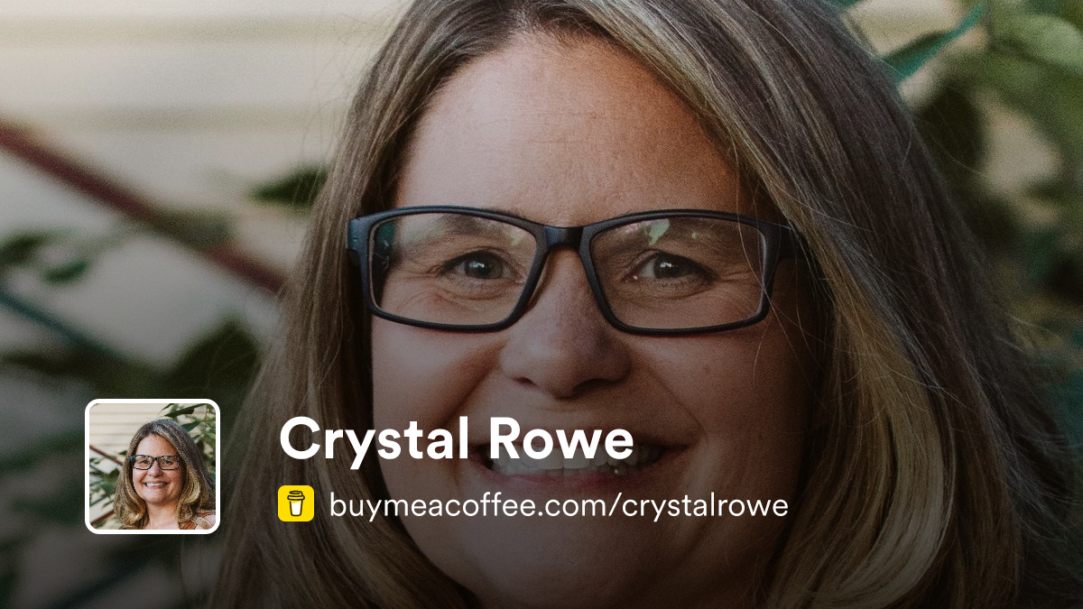 Crystal Rowe is I use words to find magic in the ups and downs of life - Buymeacoffee