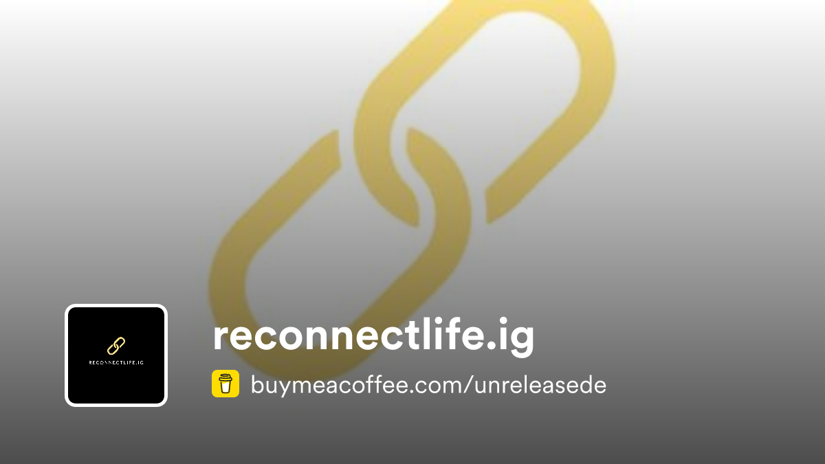 reconnectlife.ig is I am just trying to help. - Buymeacoffee