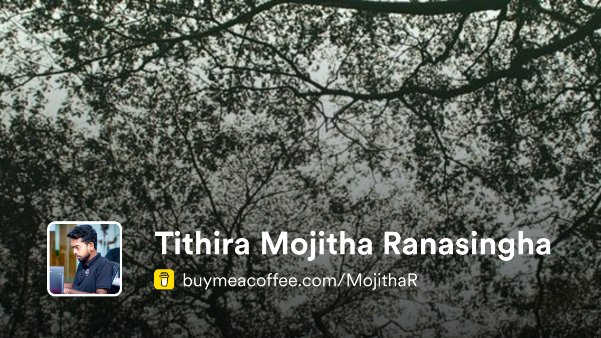 Tithira Mojitha Ranasingha - Buymeacoffee