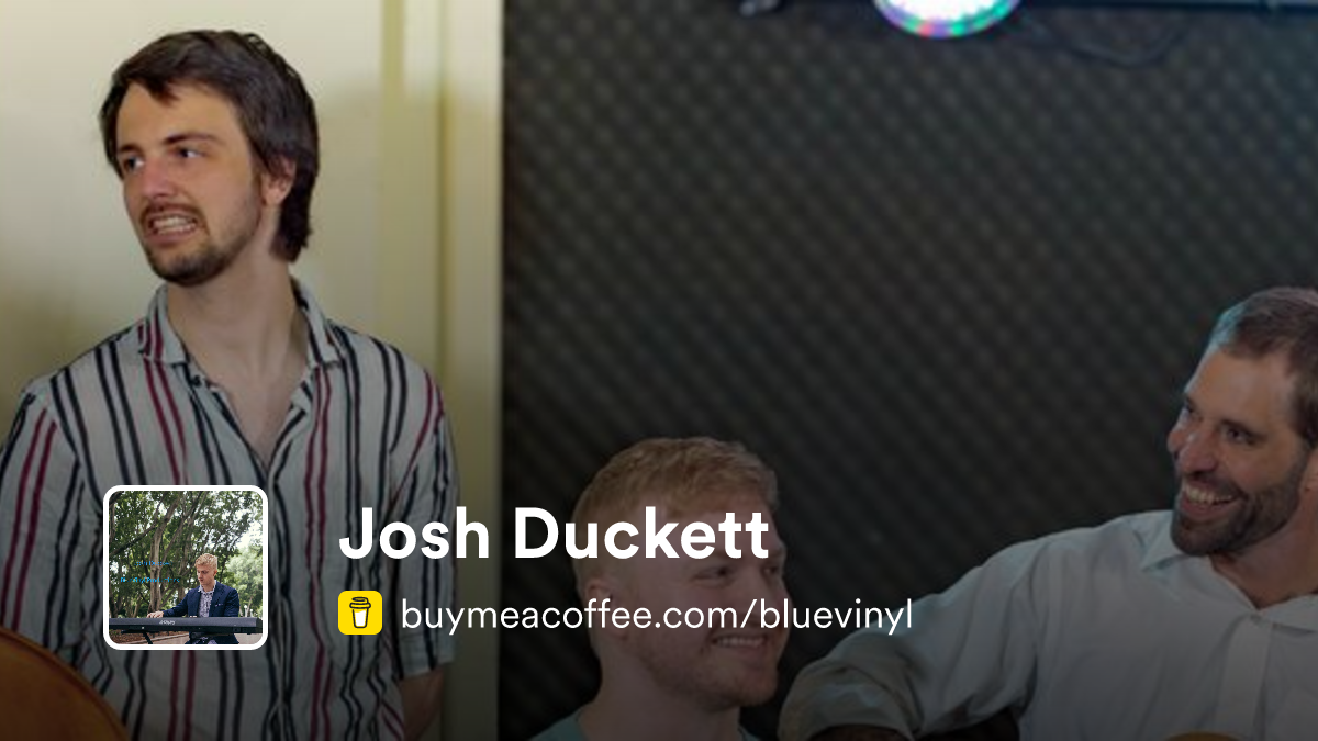 Josh Duckett is Writing and recording original music - Buymeacoffee