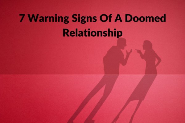 7 Warning Signs Of A Doomed Relationship — seraphinscripts - Buymeacoffee