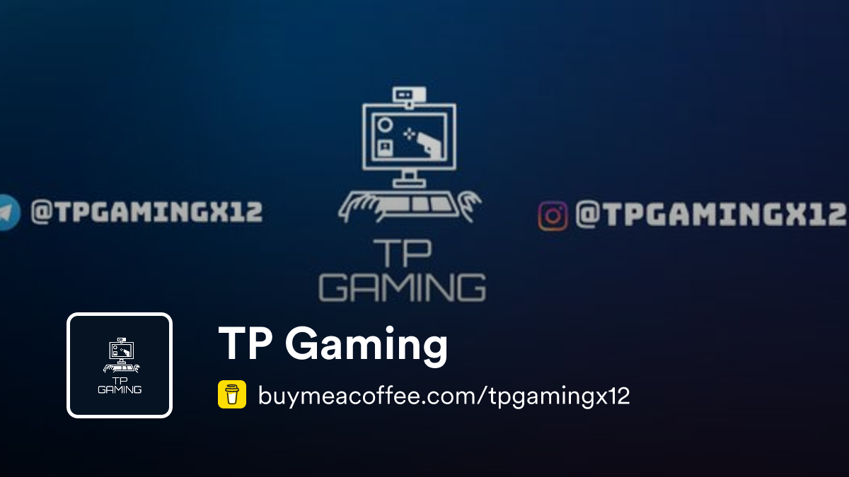 TP Gaming is Regular gaming videos. - Buymeacoffee