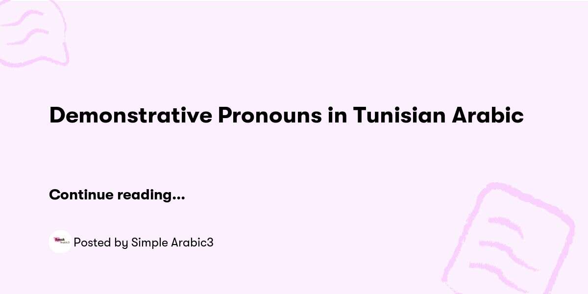 Demonstrative Pronouns in Tunisian Arabic — Simple Arabic3 - Buymeacoffee