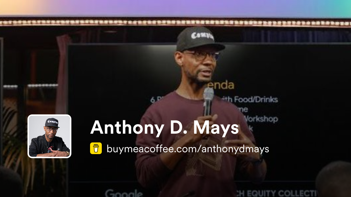 Anthony D. Mays is Tech Educator - Buymeacoffee