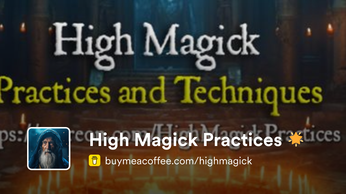High Magick Practices 🌟 is We uncover the practical applications of ...
