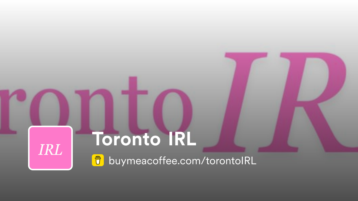 Toronto IRL - Buymeacoffee