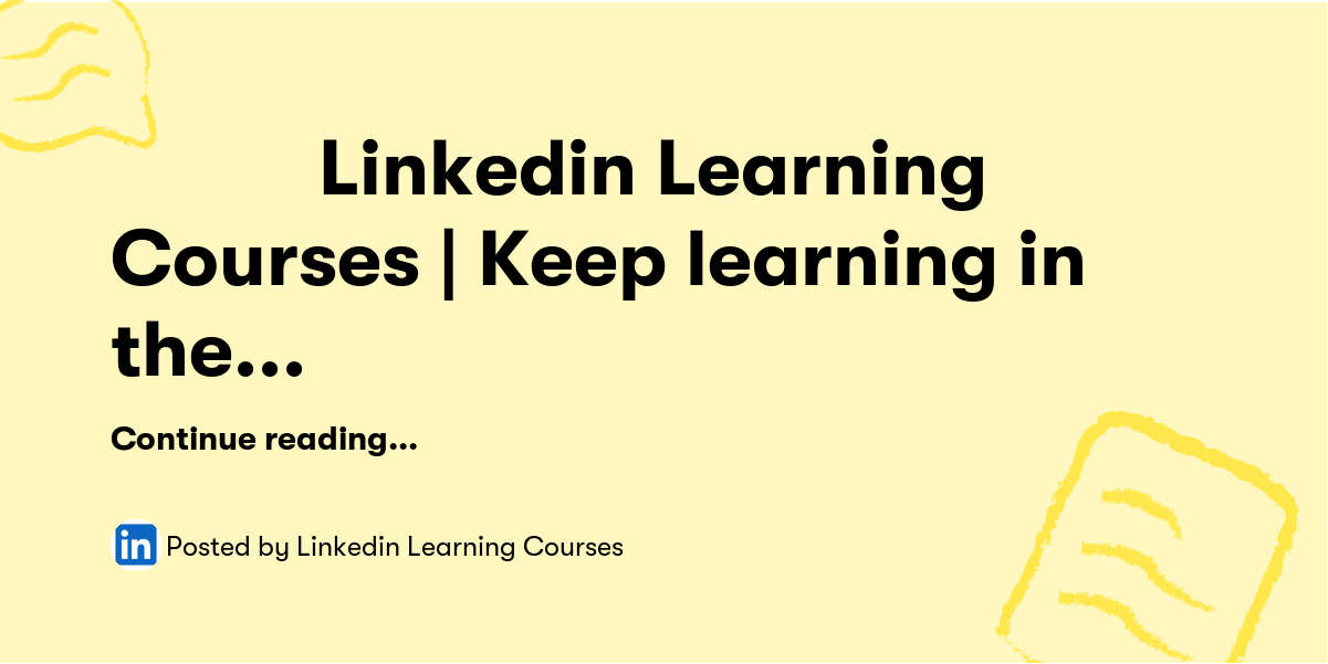 👨‍🏫 Linkedin Learning Courses | Keep learning in the moments that ...