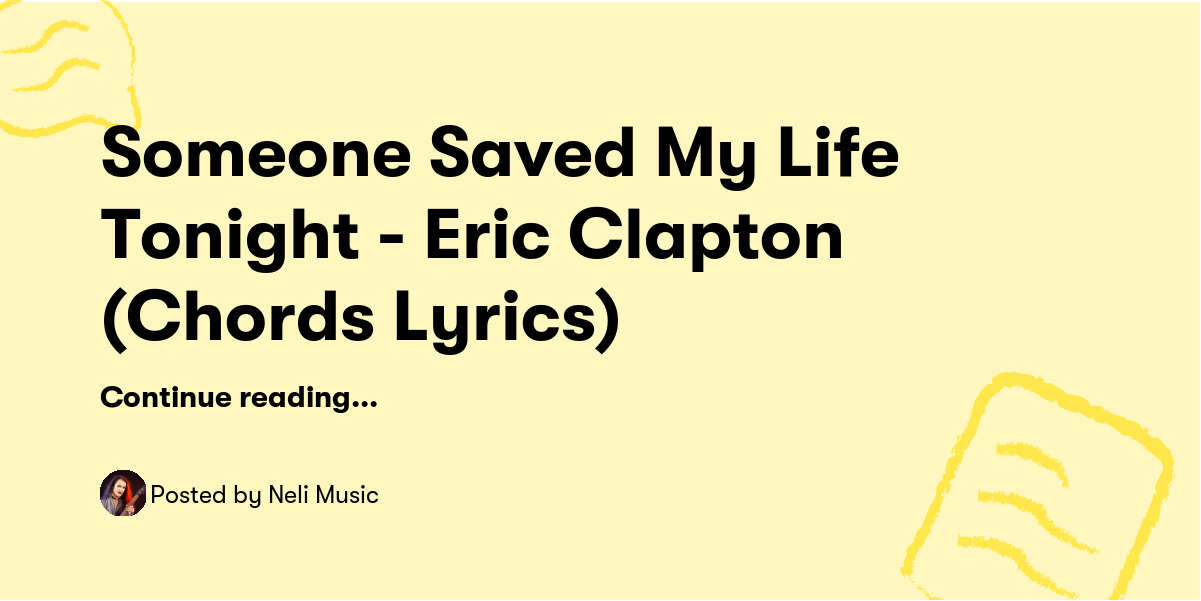 Someone Saved My Life Tonight - Eric Clapton (Chords + Lyrics) — Neli ...