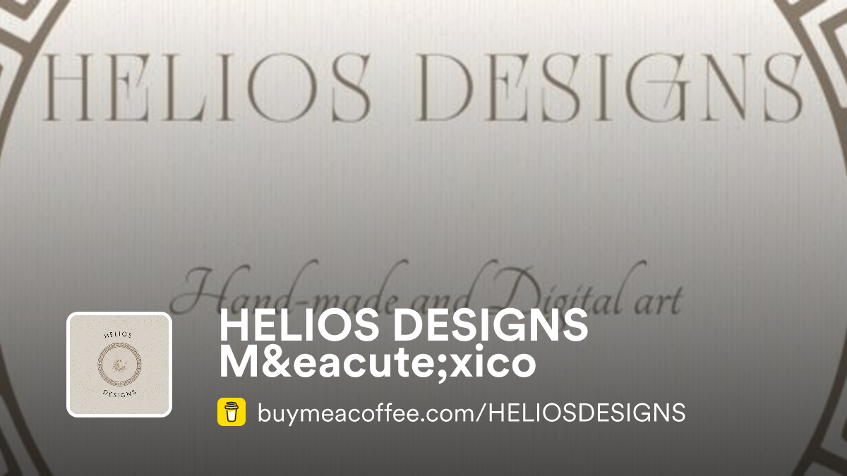 HELIOS DESIGNS México is Digital Art - Home Decor - Buymeacoffee