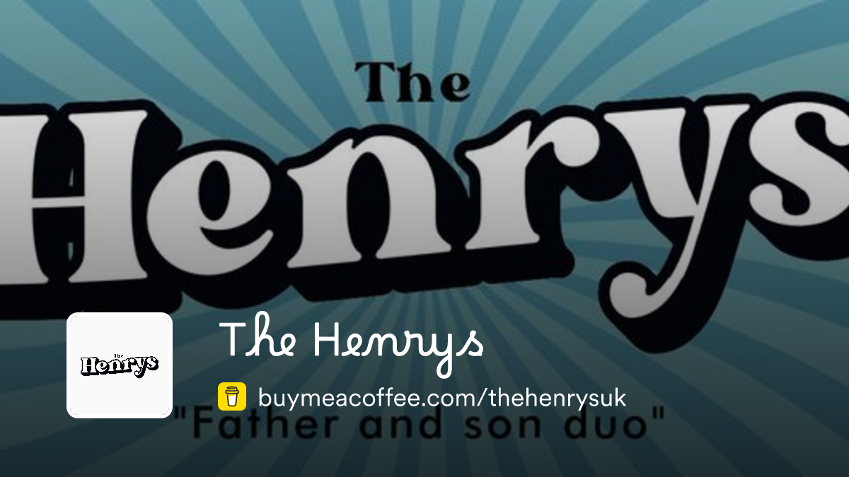 The Henrys is "Father and Son Duo" - Buymeacoffee