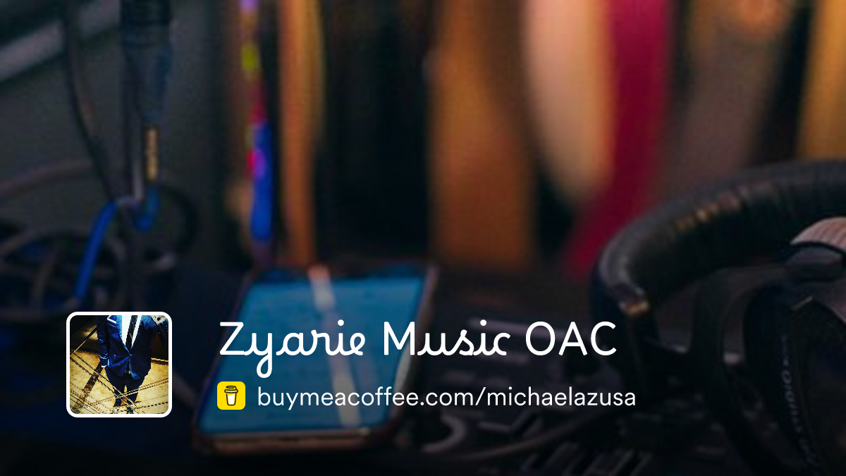 Zyarie Music OAC is Music production - Buymeacoffee
