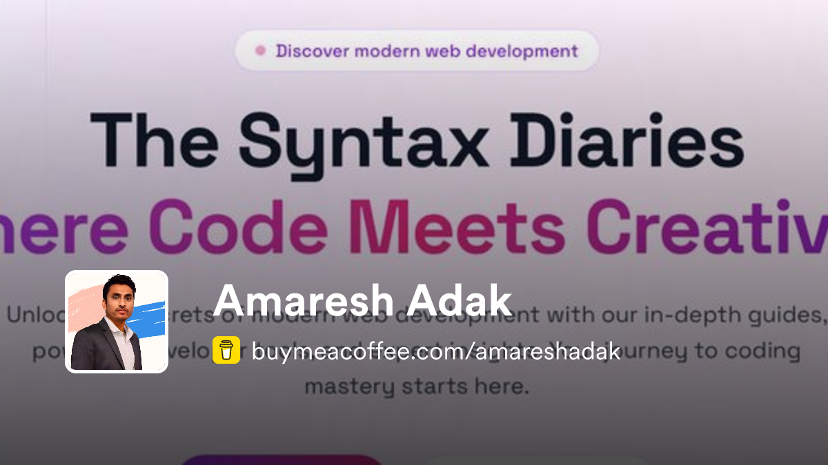 Amaresh Adak is Creator of The Syntax Diaries | Software Engineer - Buymeacoffee