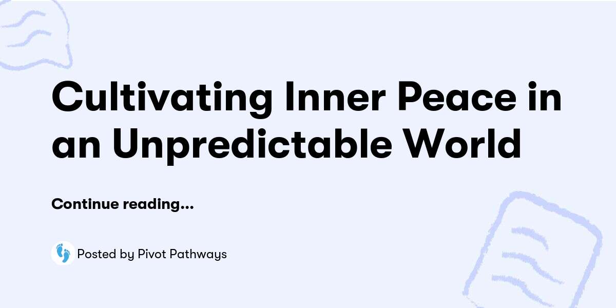 Cultivating Inner Peace in an Unpredictable World — Pivot Pathways ...