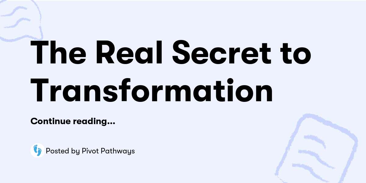 The Real Secret to Transformation — Pivot Pathways - Buymeacoffee