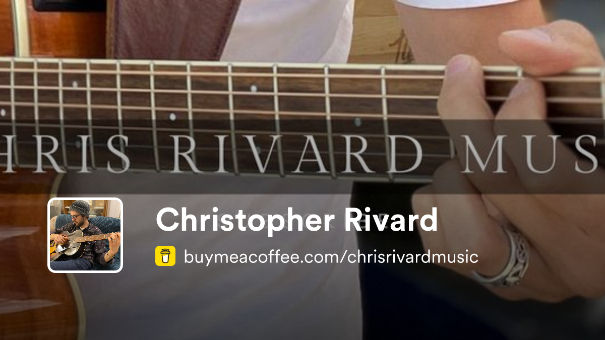 Christopher Rivard is Performing live and creating YouTube content of ...