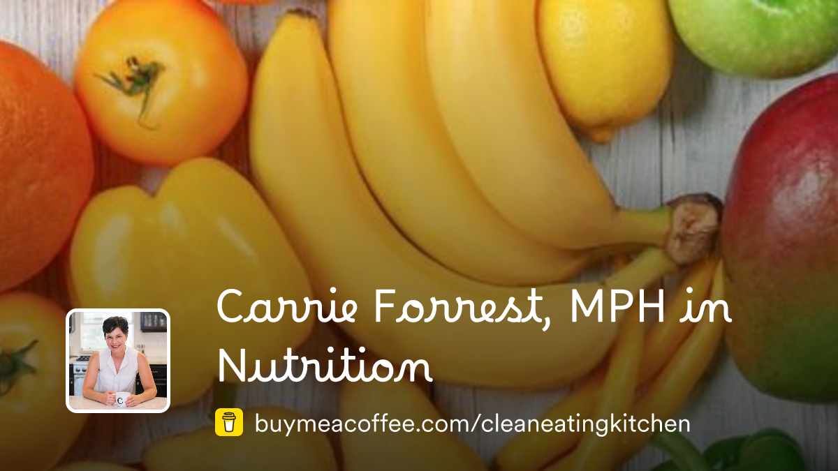 Carrie Forrest, MPH in Nutrition is sharing healthy recipes and tips ...