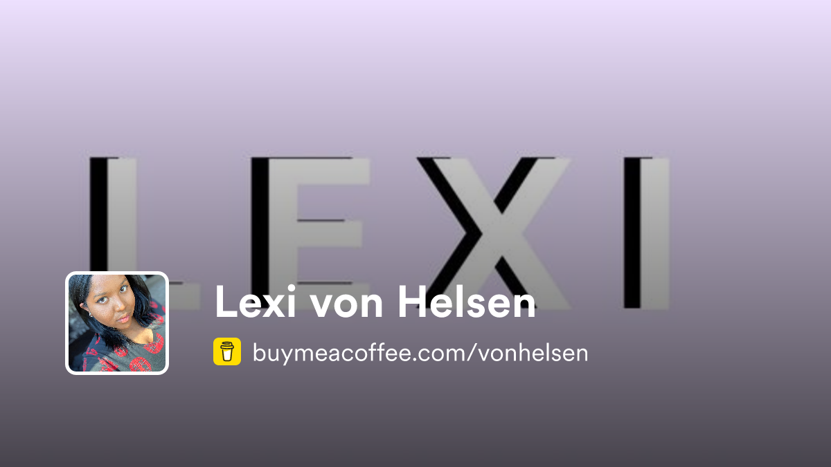 Lexi von Helsen - Buymeacoffee