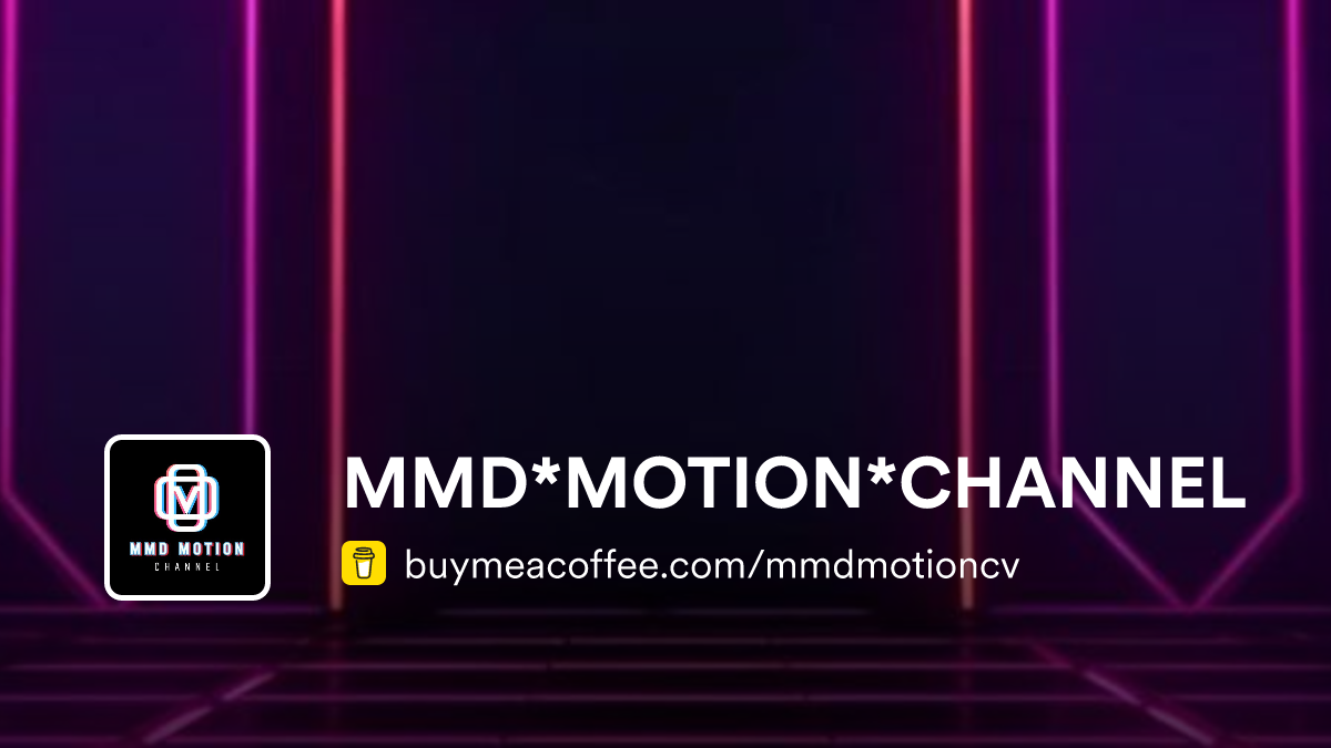 Extras | MMD*MOTION*CHANNEL - Buymeacoffee
