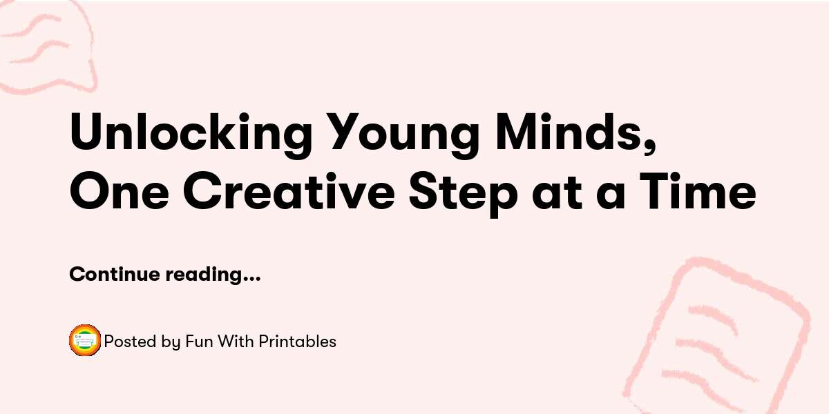 Unlocking Young Minds, One Creative Step at a Time — Fun With ...