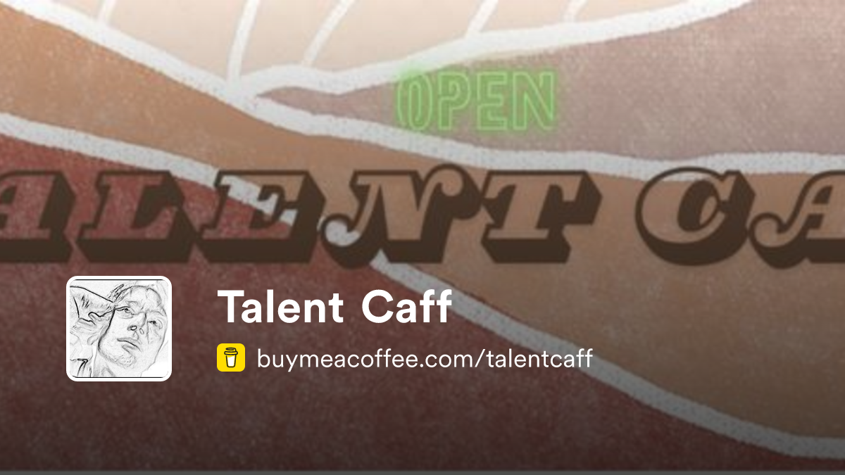 Talent Caff is Building a shout out stage for talented people. - Buymeacoffee