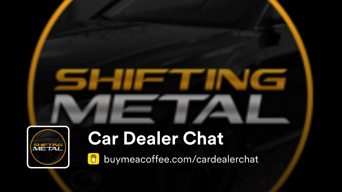 Car Dealer Chat is Car Dealer Chat Podcast - Buymeacoffee