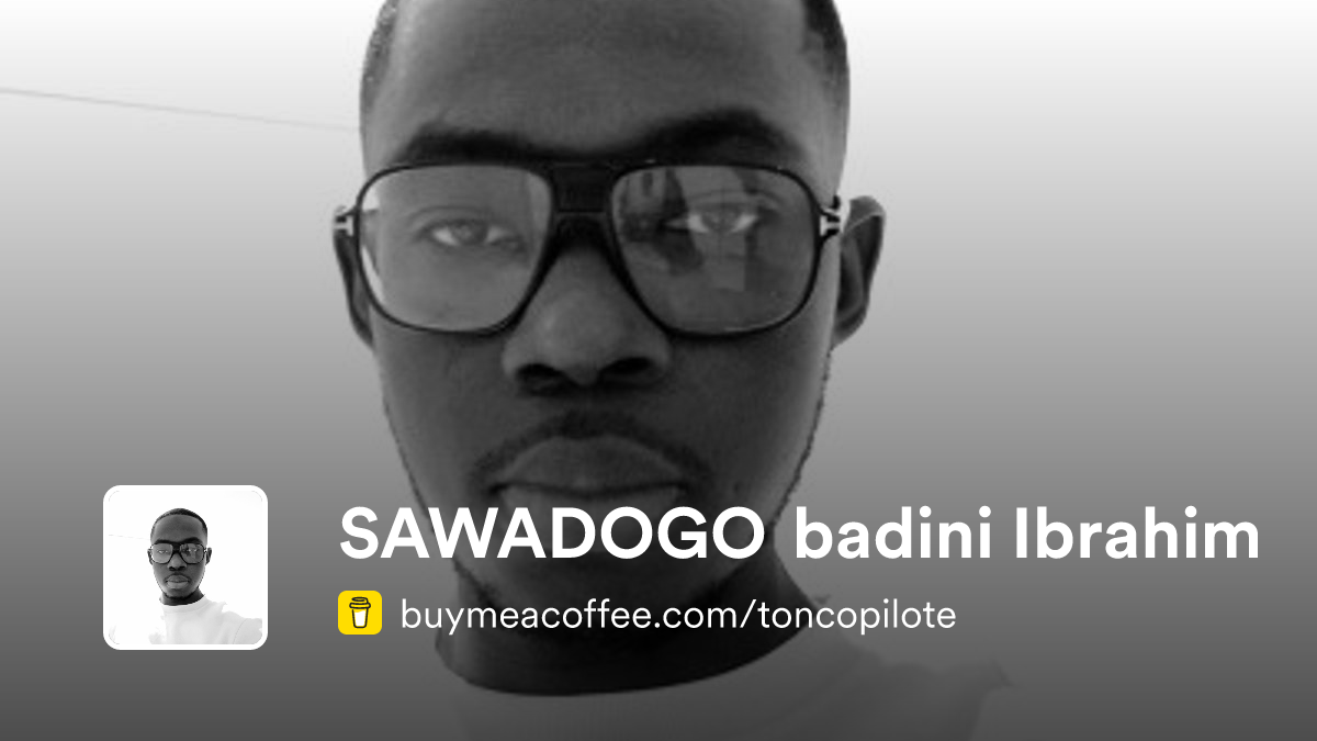 SAWADOGO badini Ibrahim - Buymeacoffee