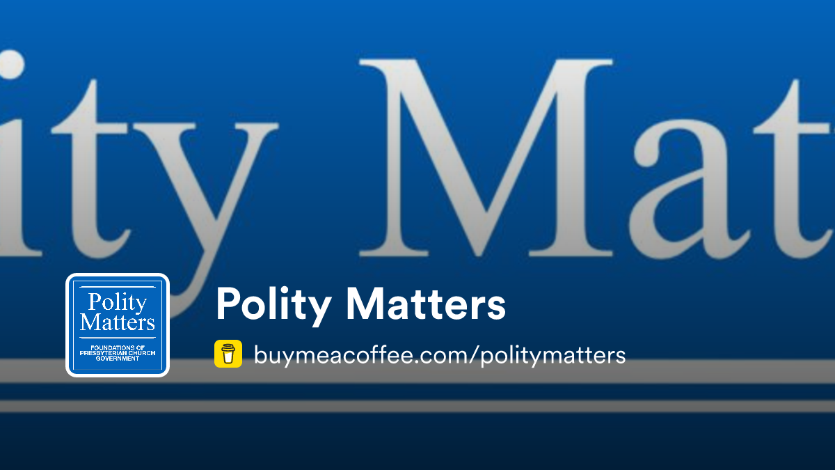 Polity Matters is Weekly podcasts about Presbyterian church government ...