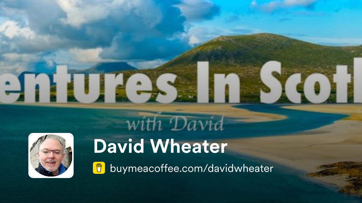 David Wheater is Creating videos about Edinburgh, Glasgow and the rest ...