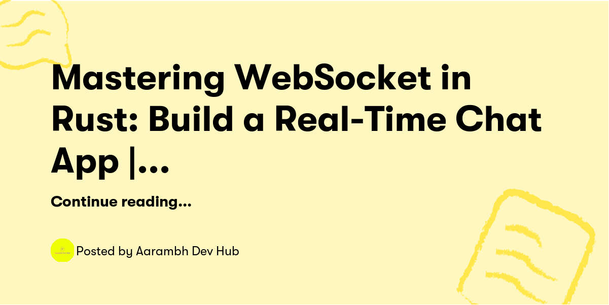 Mastering WebSocket in Rust: Build a Real-Time Chat App | Comprehensive Tutorial — Aarambh Dev ...