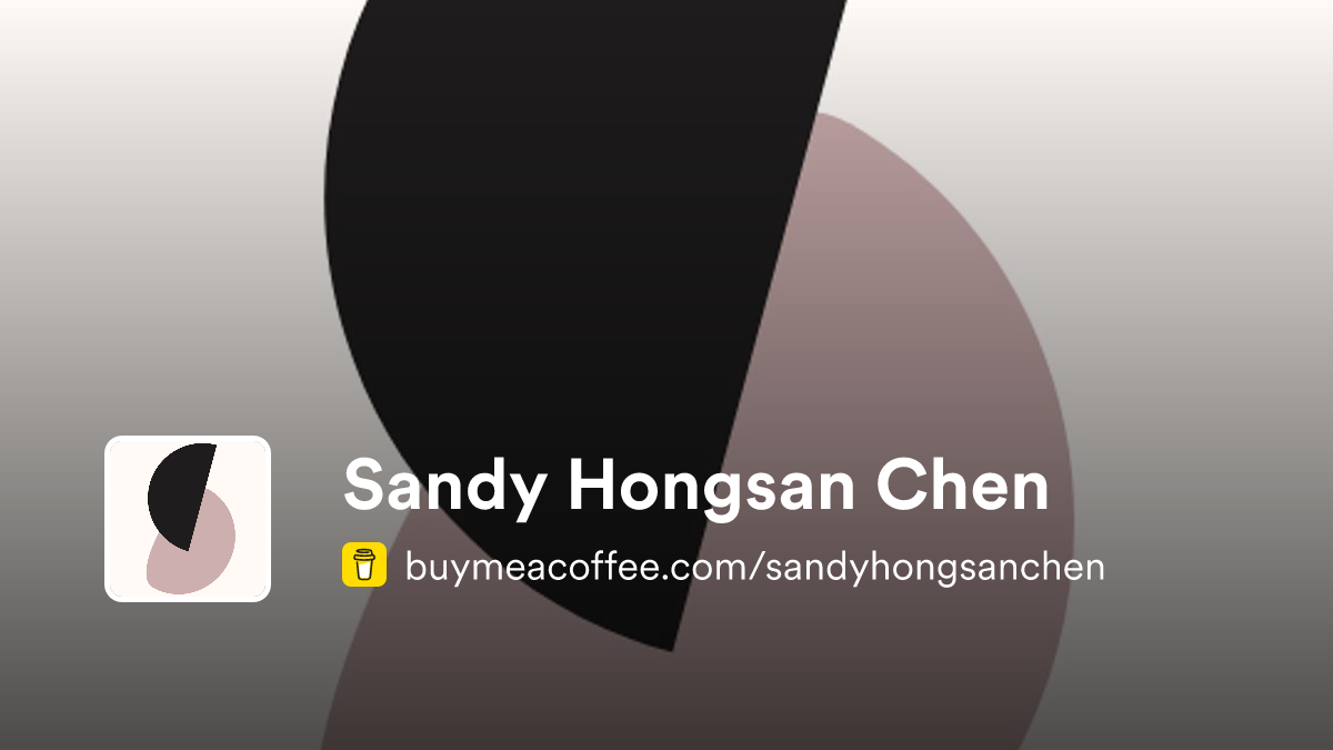 Sandy Hongsan Chen is Podcast, Multi-media Art, Bilingual Writings, Design Mentorship - Buymeacoffee