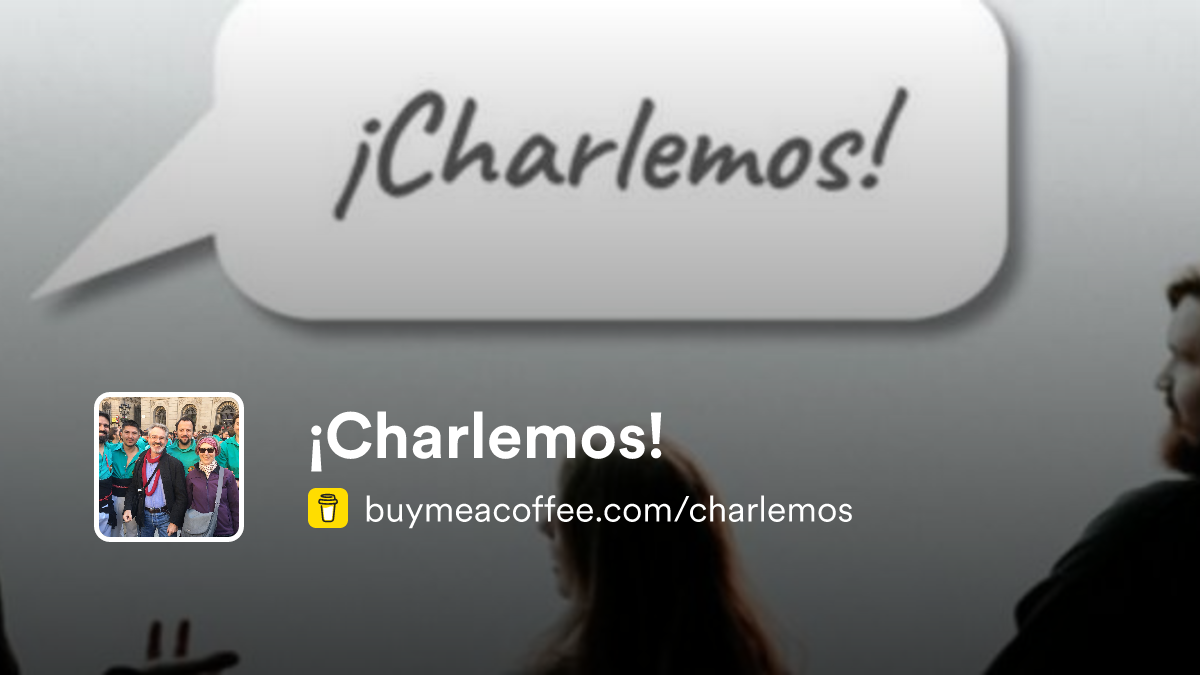 ¡Charlemos! - Buymeacoffee