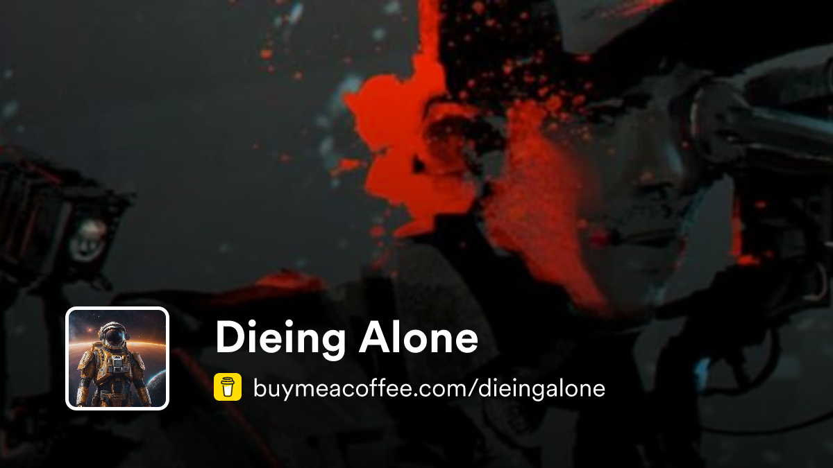 Dieing Alone - Buymeacoffee