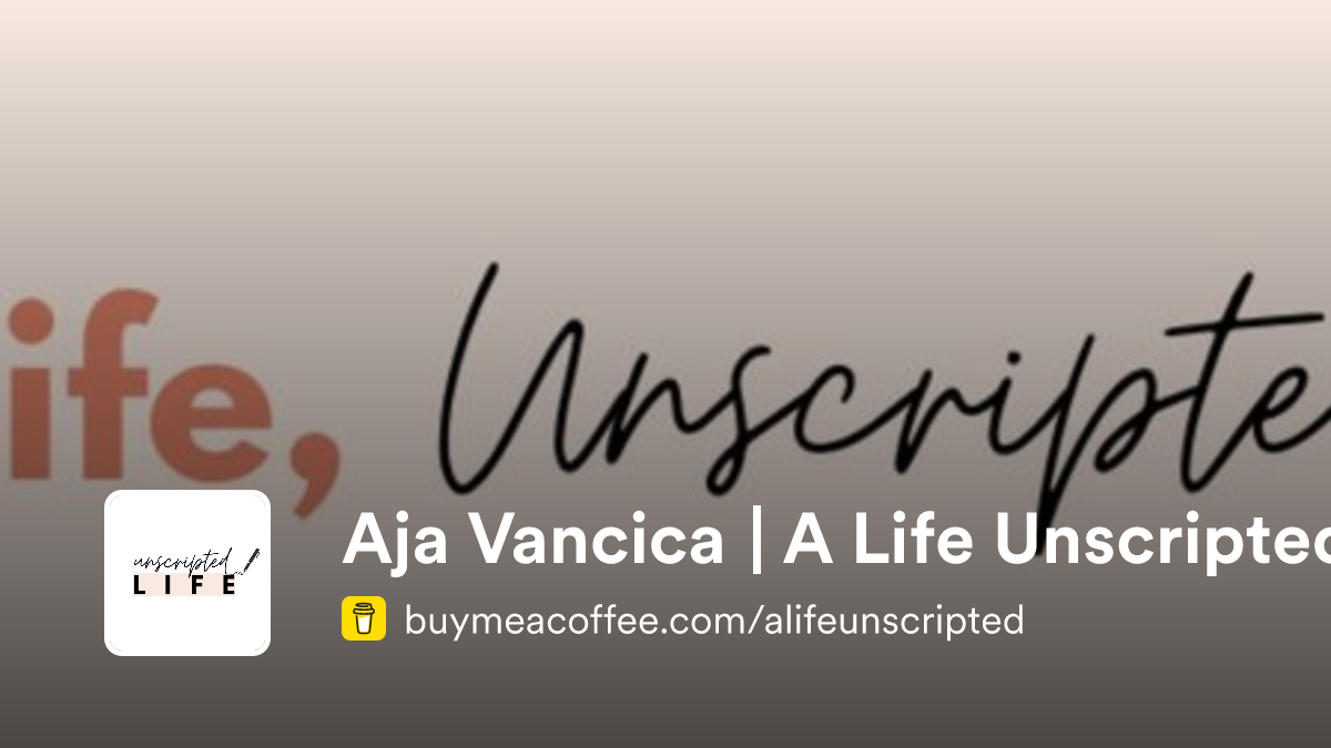 Aja Vancica | A Life Unscripted - Buymeacoffee