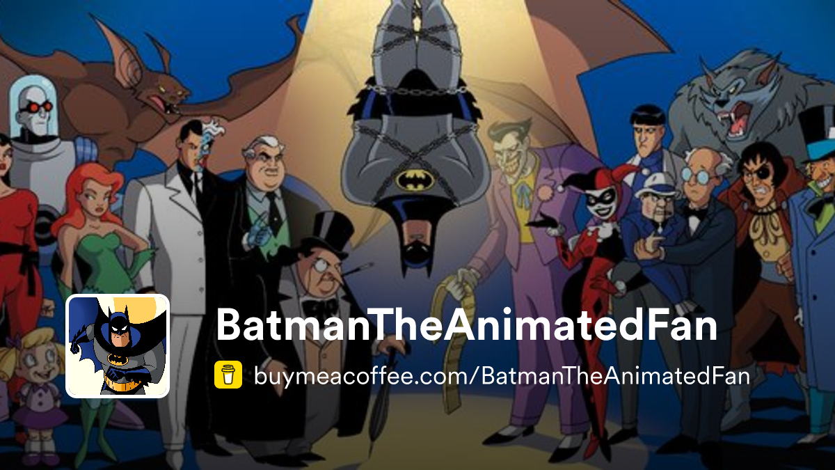 BatmanTheAnimatedFan is Creating BTAS fan-art - Buymeacoffee
