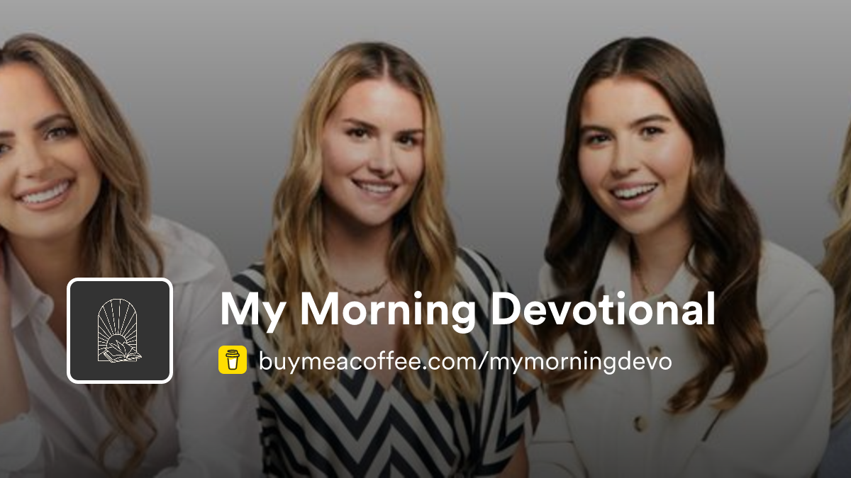 My Morning Devotional is sharing a 5 minute devotional podcast every ...