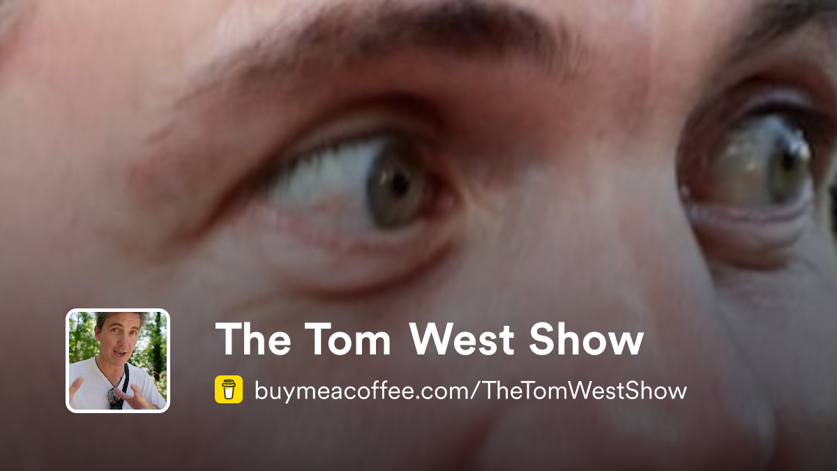 The Tom West Show - Buymeacoffee