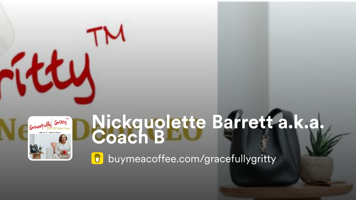 Nickquolette Barrett a.k.a. Coach B is Gracefully Gritty: Your Next ...